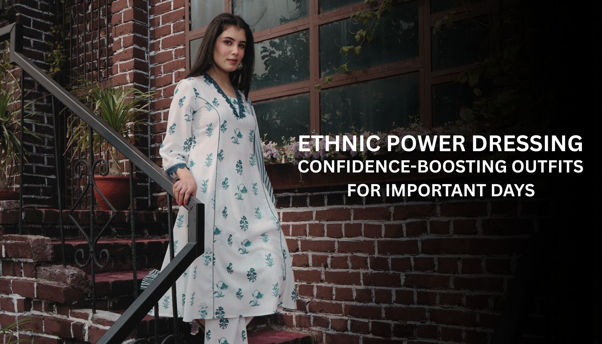 Ethnic Power Dressing: Confidence-Boosting Outfits for Women