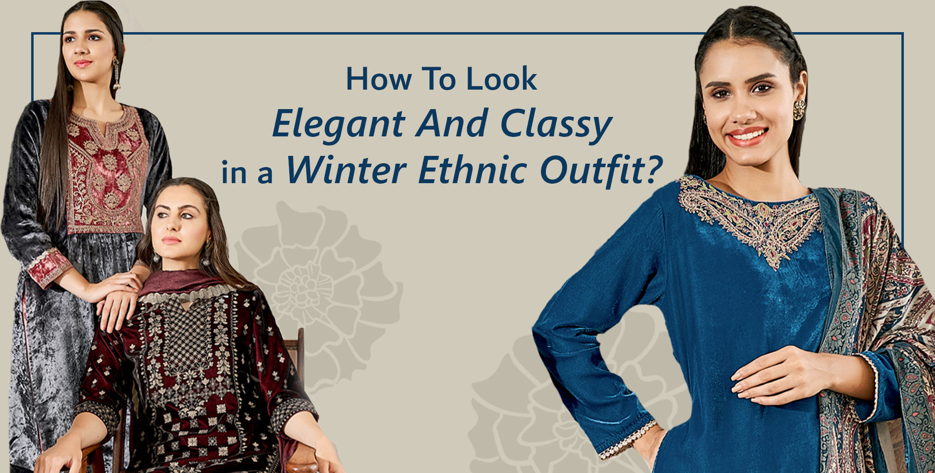 Look Elegant and Classy in Winter Ethnic Styles from SHREE