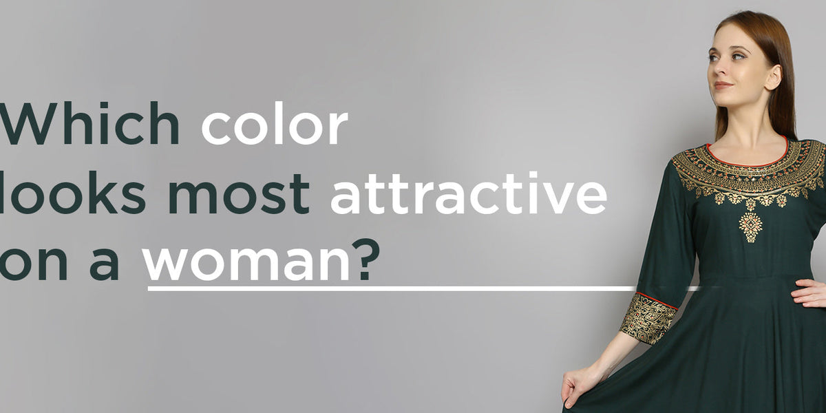 Which Color Looks Most Attractive On A Woman?